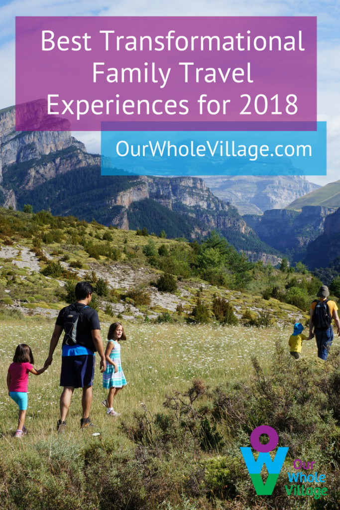 The Best Transformational Family Adventures for 2018 • Our Whole Village