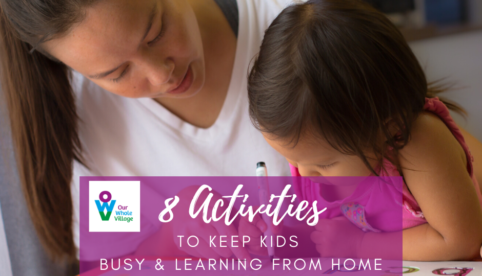 8 Activities to Keep Kids Busy and Learning from Home • Our Whole Village